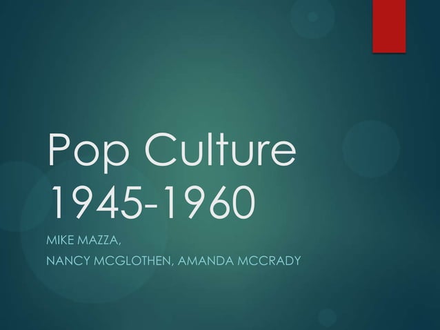 POP CULTURE 1945-1960 | PPTX