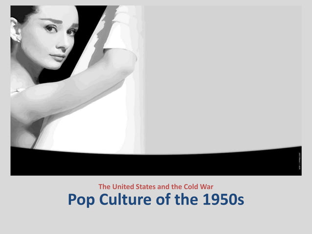 Pop Culture of the 1950s PPT.pptx