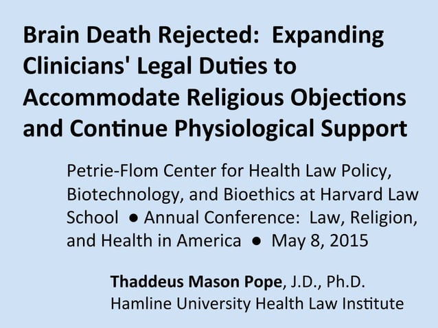 Thaddeus Mason Pope, "Brain Death Rejected: Expanding Clinicians' Legal ...