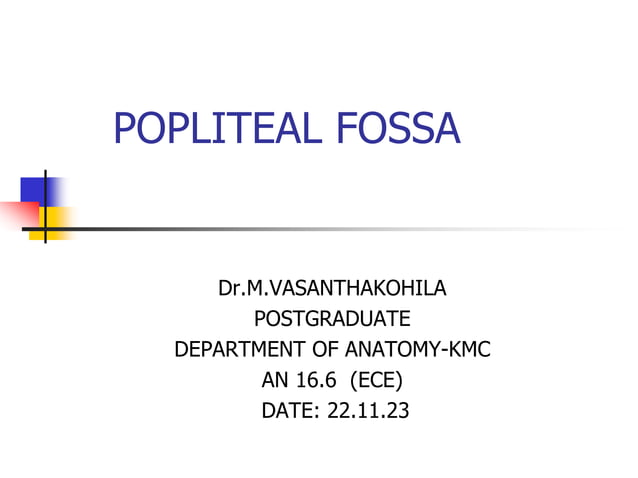 ANATOMY AND APPLIED ASPECTS OF POPLITEAL FOSSA FINAL.ppt | Death ...