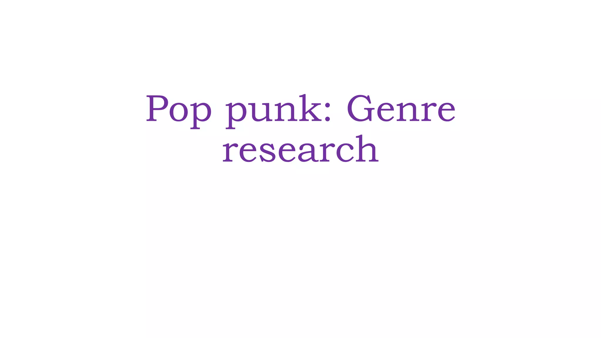 Pop punk genre research | PPT