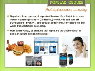 Popular culture and it phenomenon at the culture of fashion | PPT
