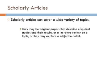 Popular Magazines vs. Scholary Journals | PPT