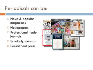 Popular Magazines vs. Scholary Journals | PPT