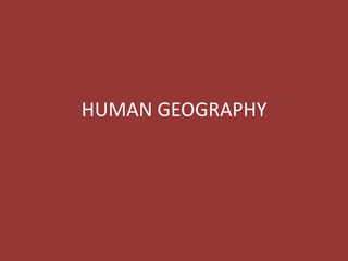 Human Geography Intro | PPT