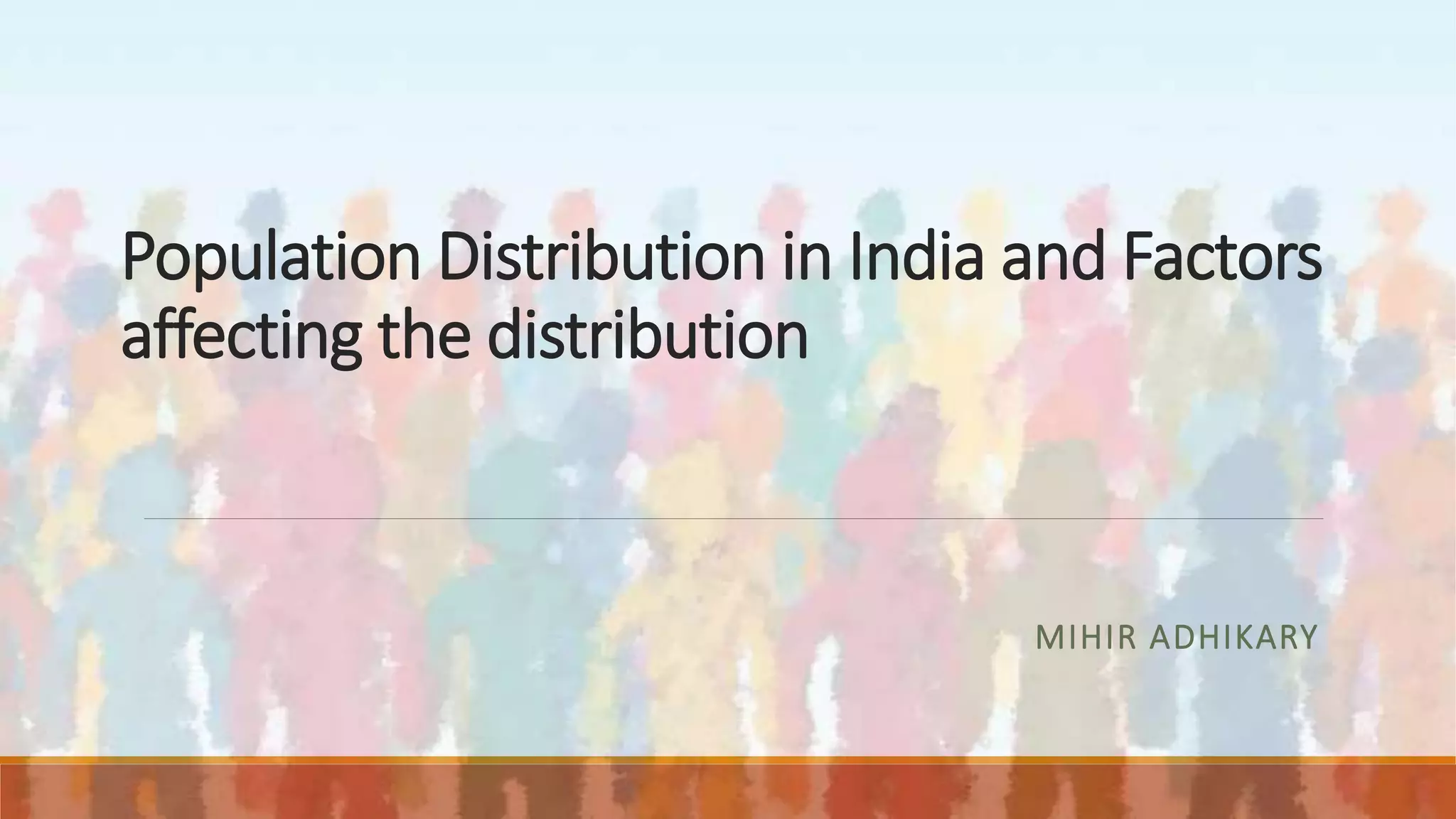 Population distribution in India and Factors affecting the distribution ...