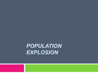 Population Explosion | PPTX | Environment | Science