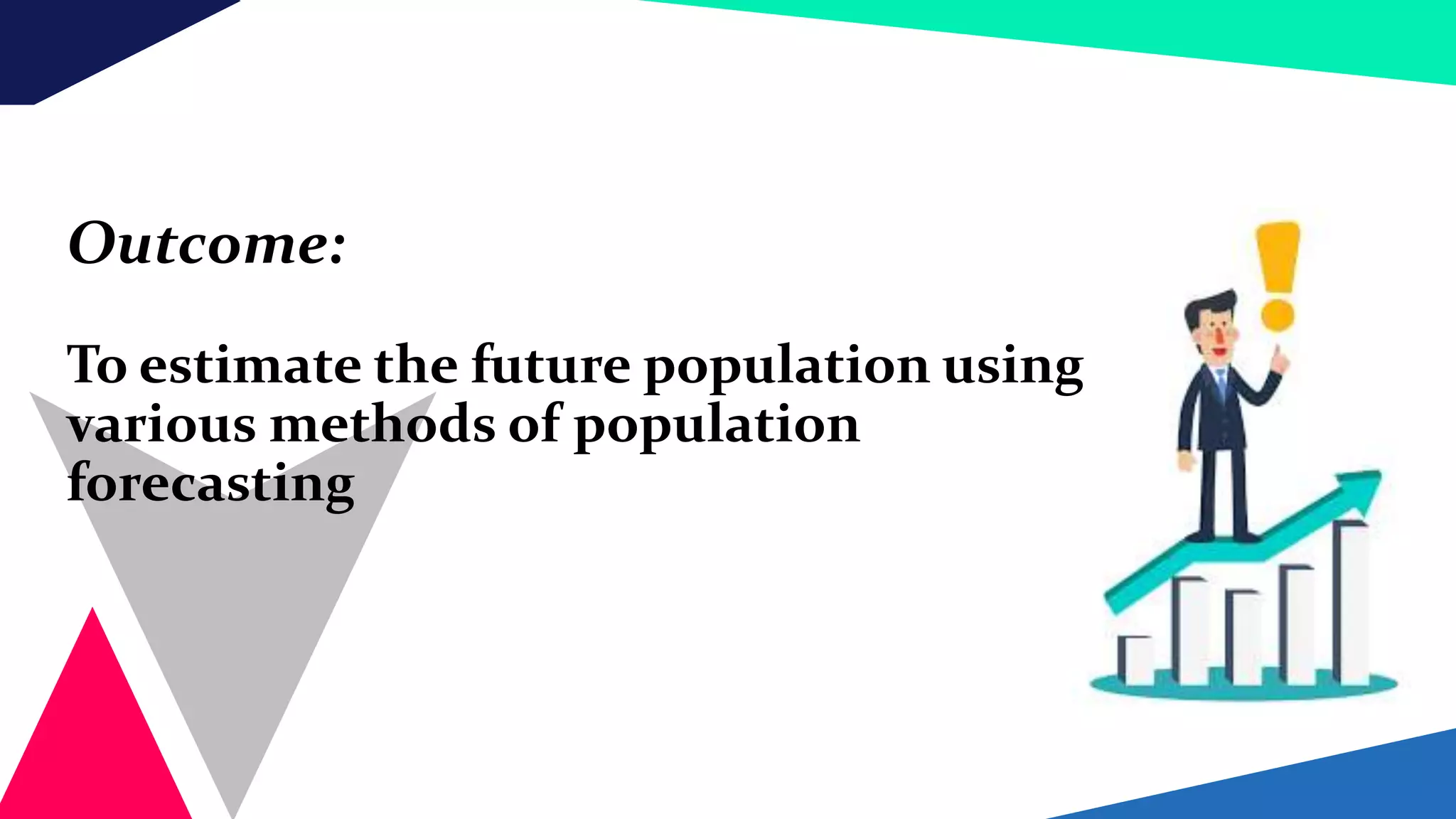 Calculating Future Population Using Population Forecasting Methods Pptx
