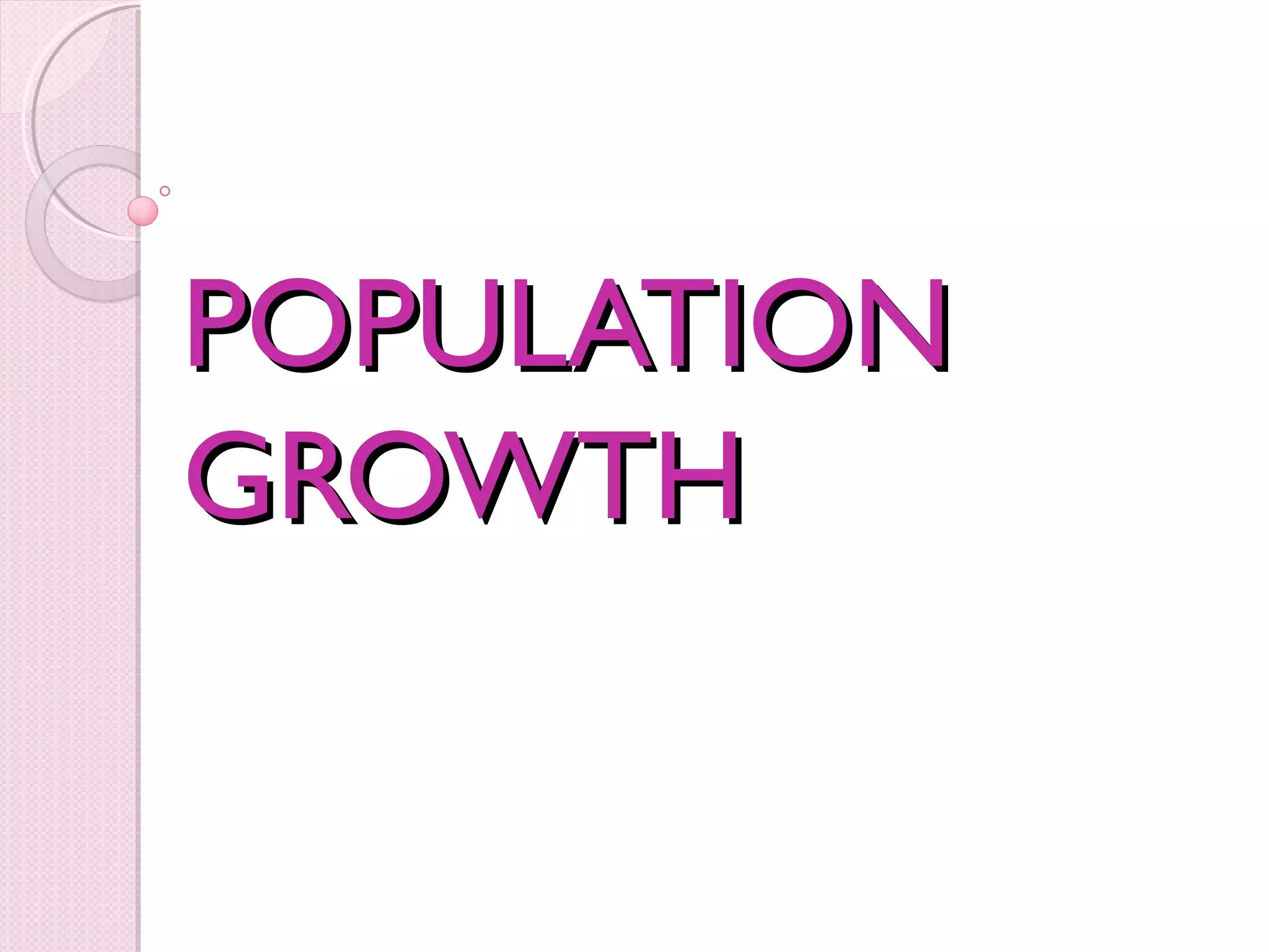 POPULATION GROWTH | PPT | Biological Sciences | Science