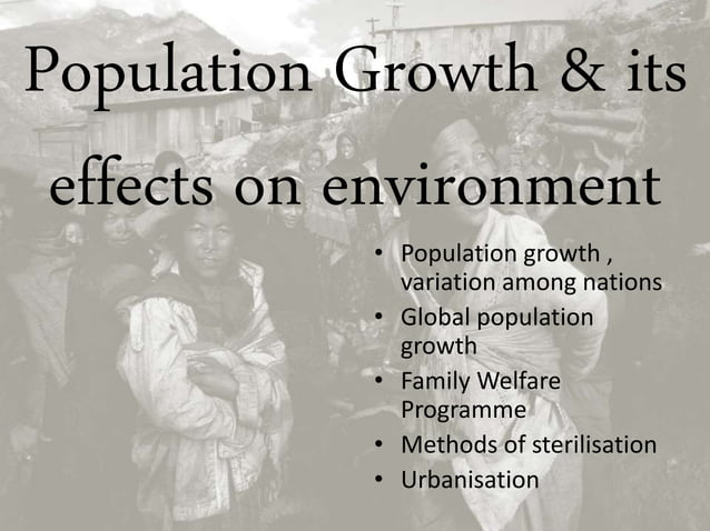 Population growth and its effects on environment | PPTX