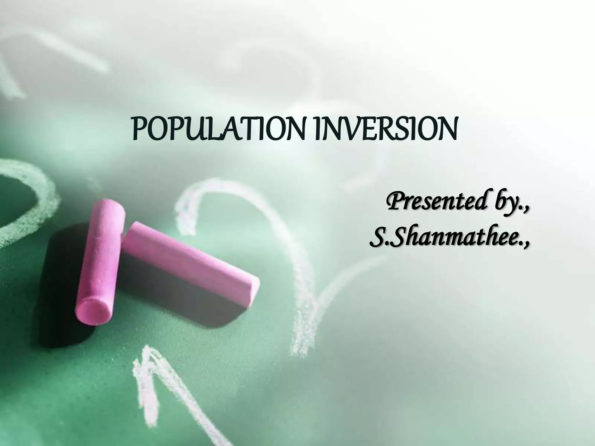 Population inversion | PPTX