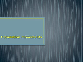 Population movements | PPTX