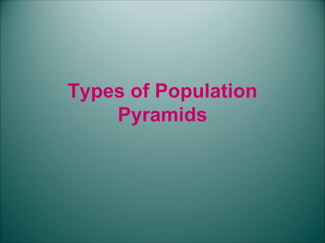 Types of Population Pyramids | PPT