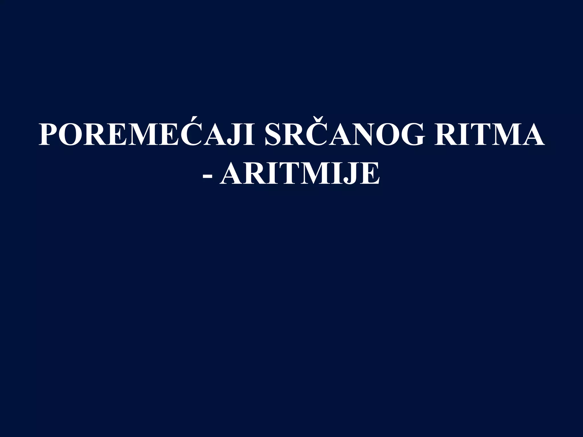 POREMEĆAJI SRČANOG RITMA.ppt