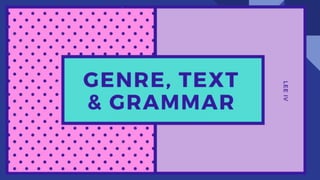 Genre, Text and Grammar | PPTX