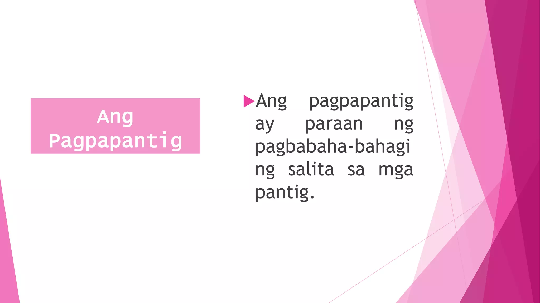 Pormasyon at Pagpapantig.pptx