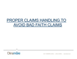 Proper Claims Handling to Avoid Bad Faith Claims | PDF