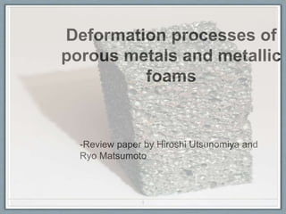 Porous materials and metallic foams | PPTX