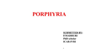 porphyria - Different types, clinical diagnosis | PPTX