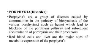 porphyria - Different types, clinical diagnosis | PPT