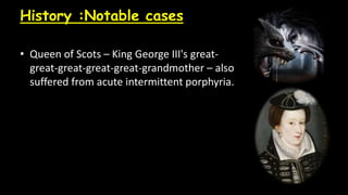Porphyria - the vampire disease | PPTX