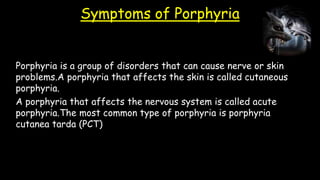 Porphyria - the vampire disease | PPTX