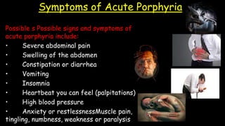 Porphyria - the vampire disease | PPTX