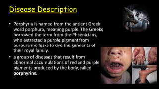 Porphyria - the vampire disease | PPTX