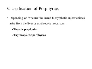 PORPHYRIAS presentationsndclimical features.pptx