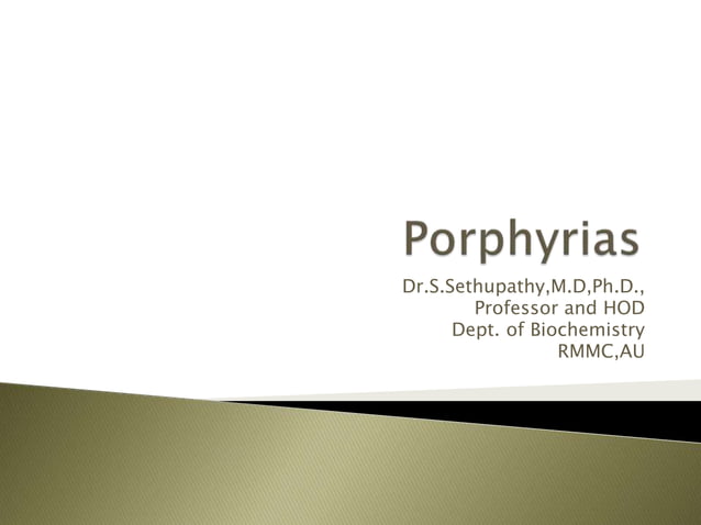 Porphyrias | PPT