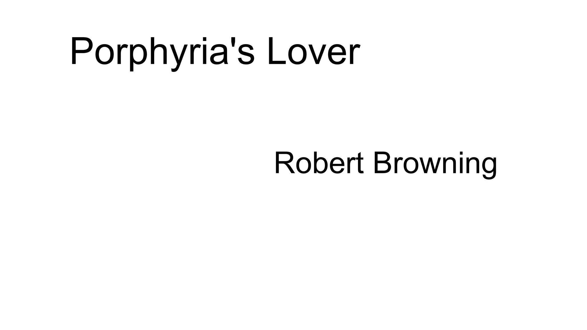 Porphyria's lover ppt1 | PPTX