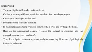 porphyrin is completly explained in presentation | PPTX