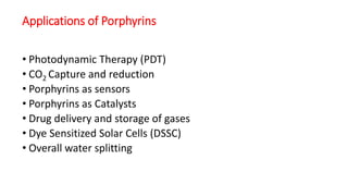 Porphyrins introduction applications synthesis.pptx