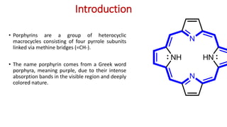 Porphyrins introduction applications synthesis.pptx