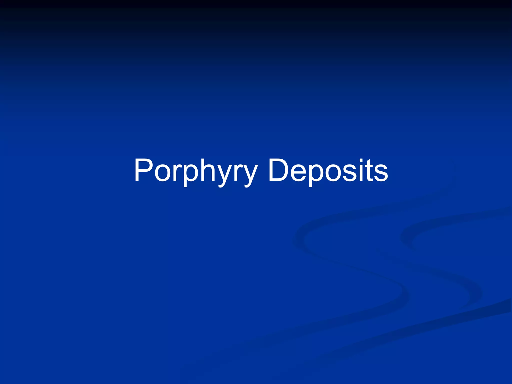 Porphyry deposits.ppt