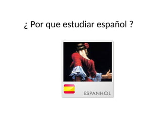 Por que estudiar español y su importancia AULA 1.ppt
