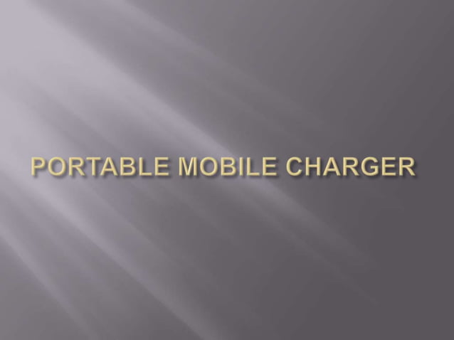 Portable mobile charger | PPTX | Consumer Electronics | Technology & Computing