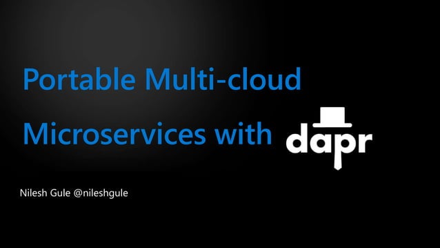 Portable Multi-cloud Microservices with Dapr .pptx | Cloud Computing | Internet