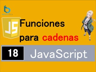 Funciones de cadenas - Javascript para principiantes (fácil, rápido y ...