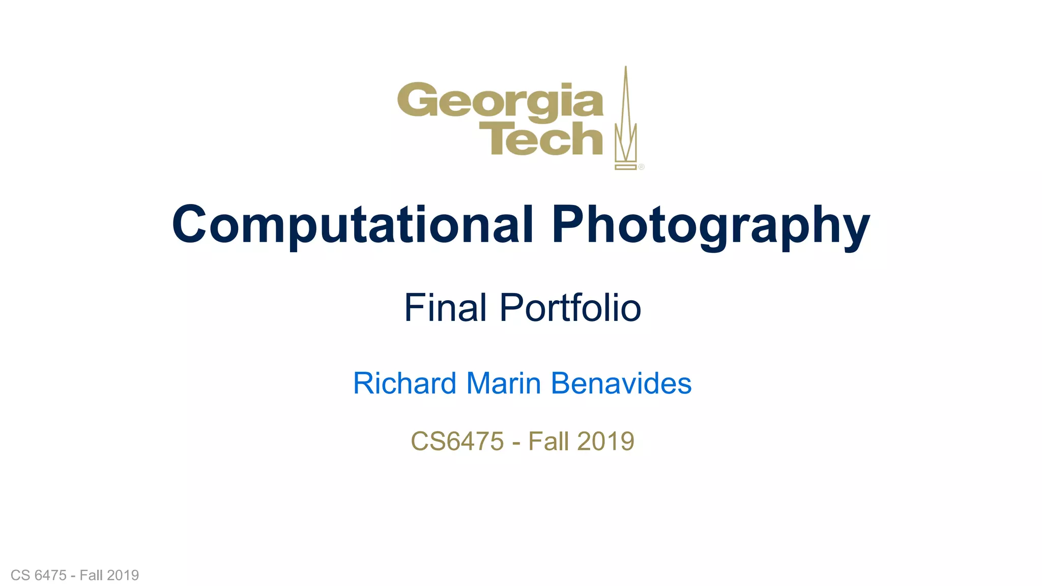 Portfolio for Computational Photography course at Georgia Tech OMSCS. | PPT