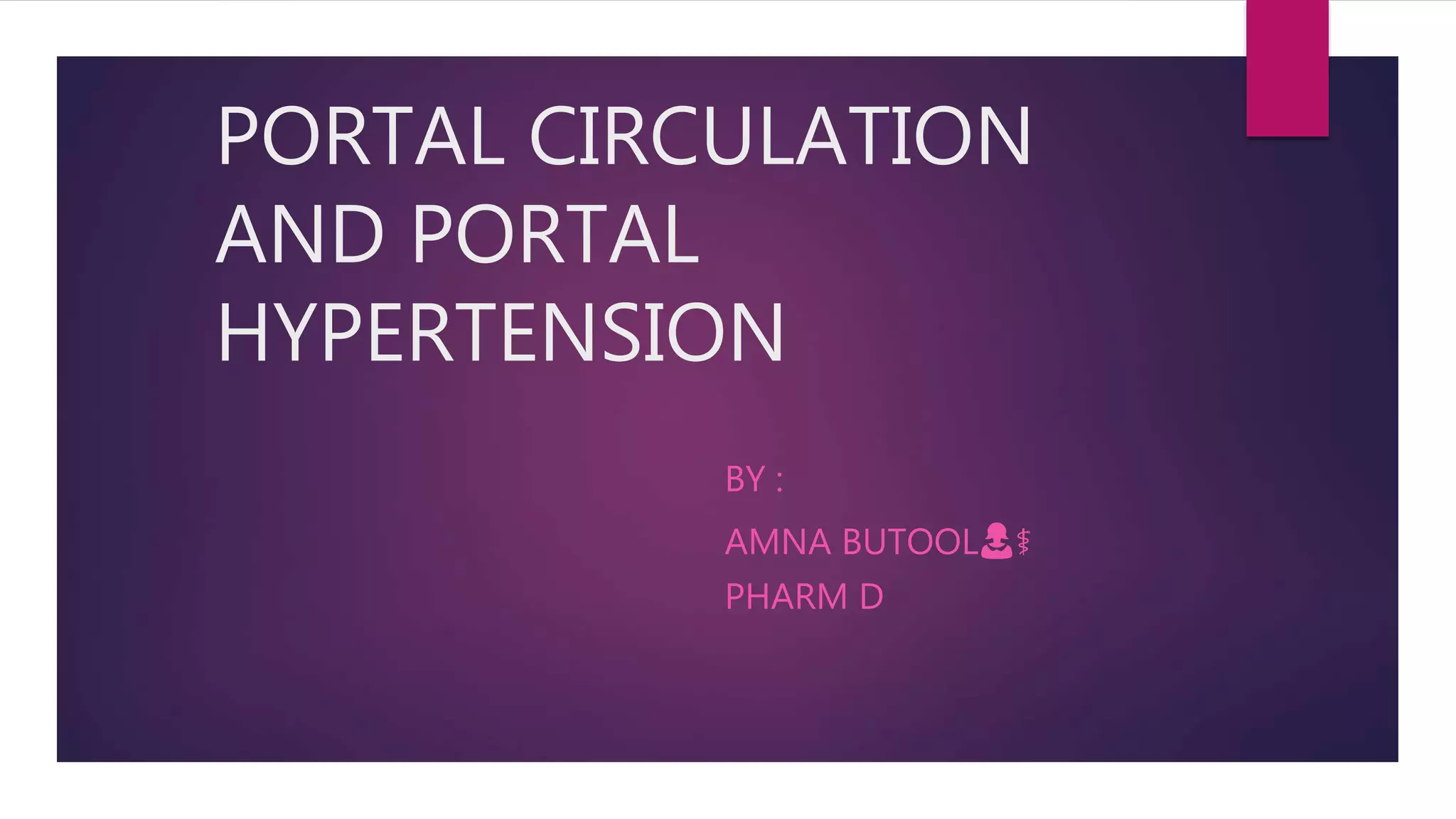 Portal circulation and portal hypertension BY AMNA BUTOOL | PPTX