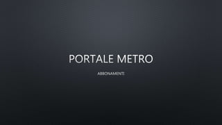 Portale metro | PPSX