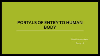 Portals of entry to human body.pptx