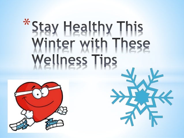 Stay Healthy This Winter with These Wellness Tips
