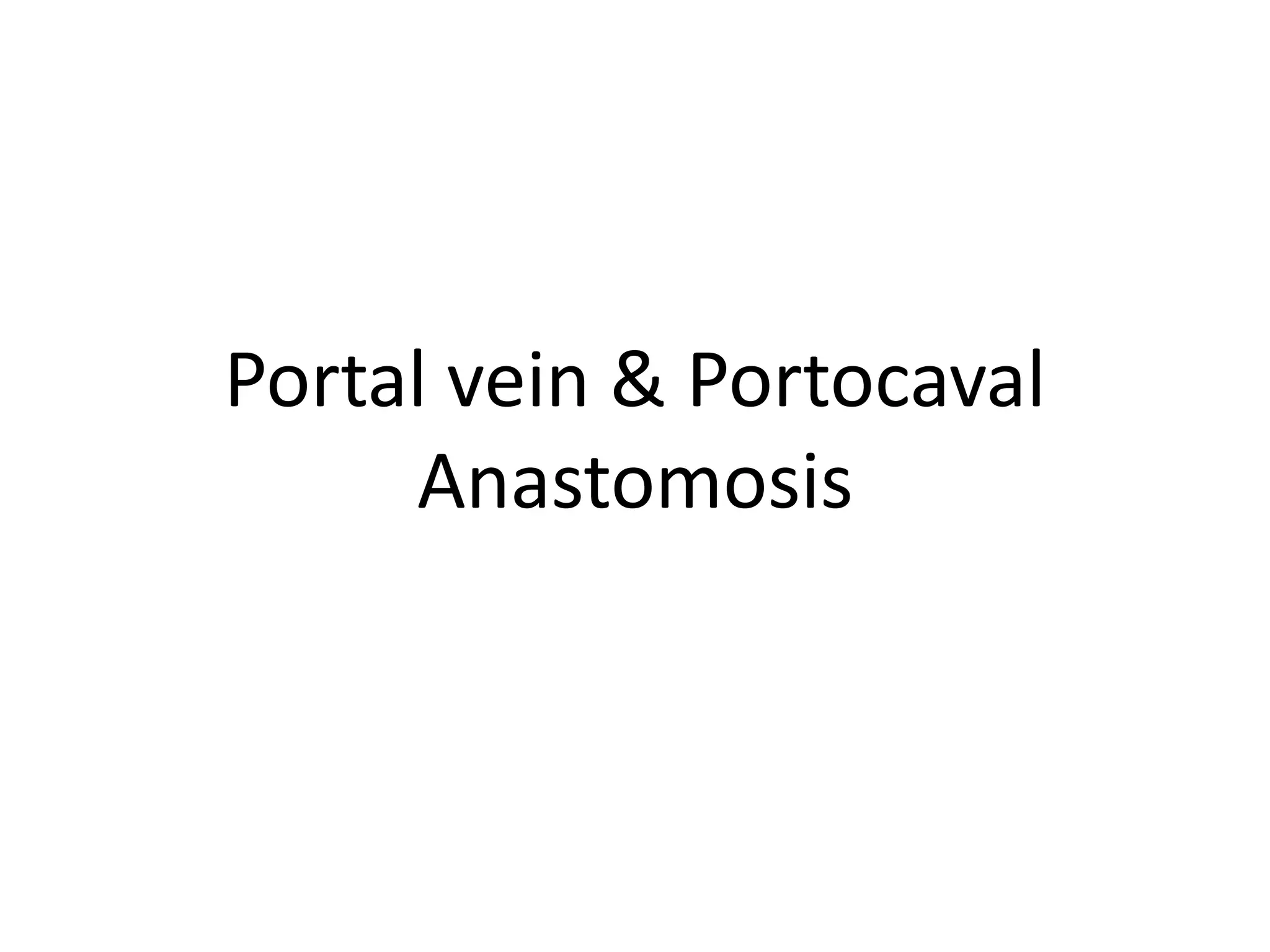Portal vein & portocaval anastomosis | PPTX
