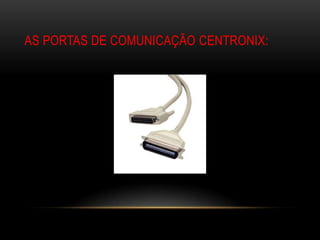 Portas de comunicação | PPTX | Computing | Technology & Computing