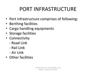 Port berthing facilities & infrastructure surveyor’s prespective | PPTX