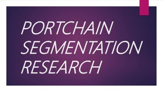Portchain Segmentation.pptx
