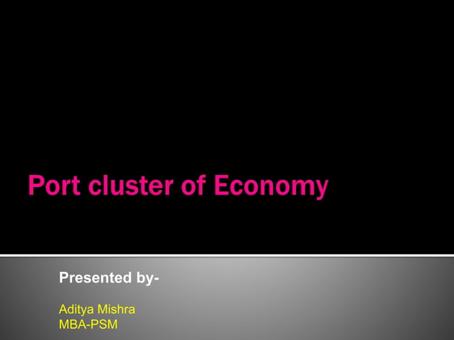 Port cluster of economy | PPTX