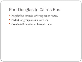 Port Douglas to Cairns Bus Services.pptx